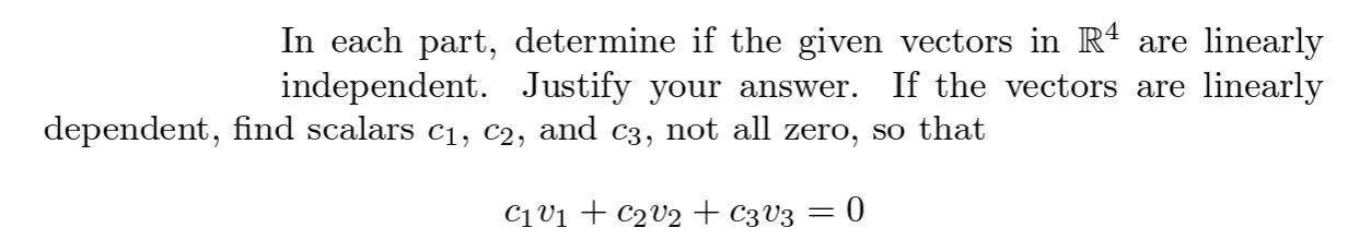 Solved In each part, determine if the given vectors in R4 | Chegg.com