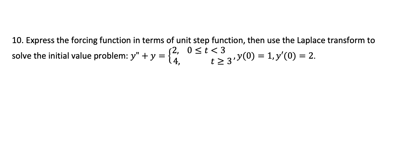 Solved 10. Express the forcing function in terms of unit | Chegg.com
