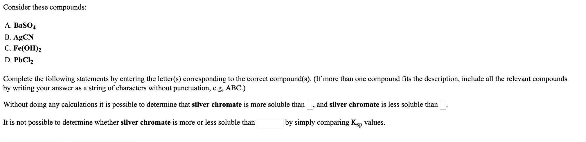 Consider these compounds: A. BaSO4 B. AgCN C. Fe(OH)2 | Chegg.com