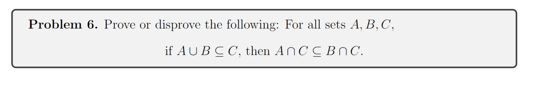 Solved Problem 6. Prove or disprove the following: For all | Chegg.com