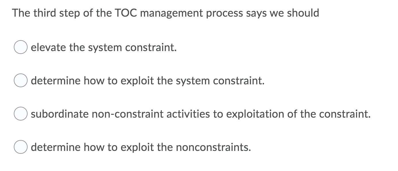 Solved The third step of the TOC management process says we | Chegg.com