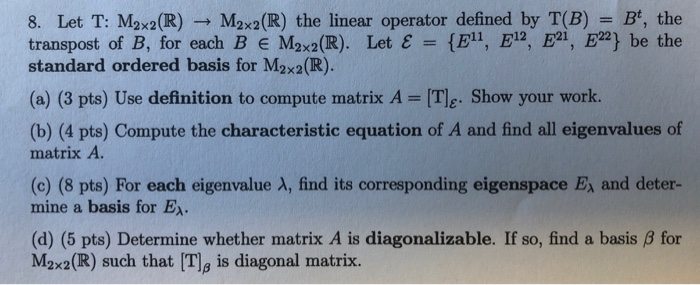 Solved 8. Let T: M2x2(R) M2x2(R) the linear operator defined | Chegg.com