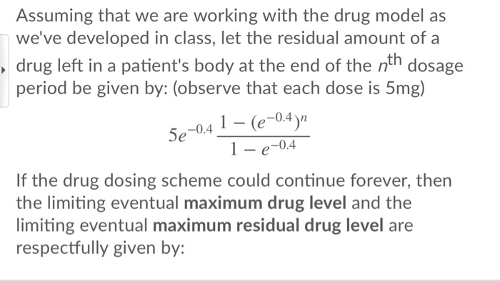 Solved A drug is administered every 8 hours in doses of | Chegg.com