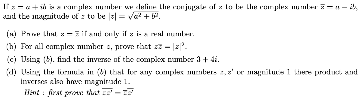 Solved If z=a+ib is a complex number we define the conjugate | Chegg.com