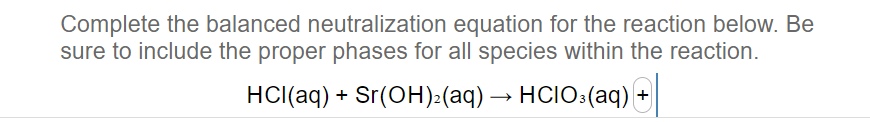 Solved Complete the balanced neutralization equation for the | Chegg.com