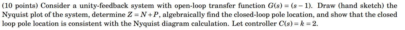 Solved (10 points) Consider a unity-feedback system with | Chegg.com