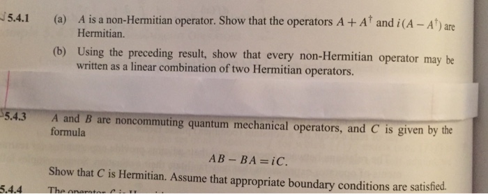 Solved A is a non-Hermitian operator. Show that the | Chegg.com