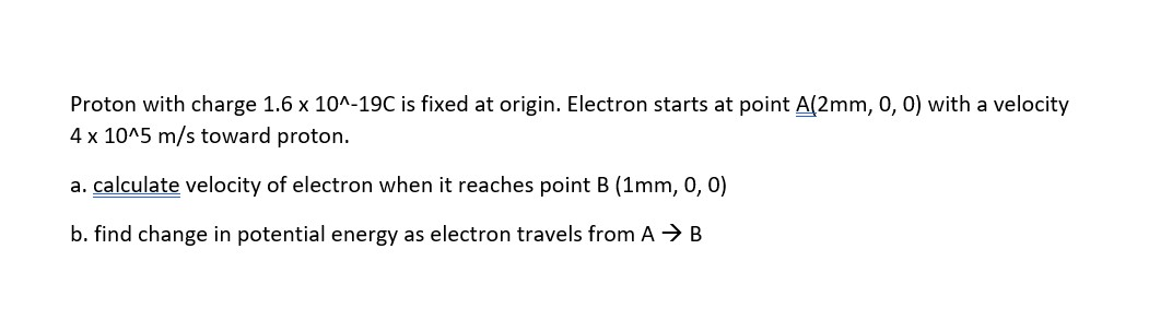 Solved Proton With Charge 1 6 X 10 19c Is Fixed At Origin