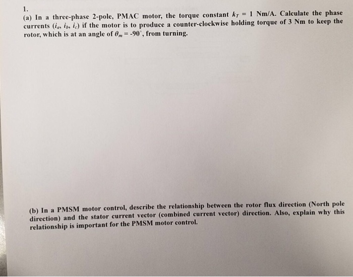 Solved 1. (a) In a three-phase 2-pole, PMAC motor, the | Chegg.com
