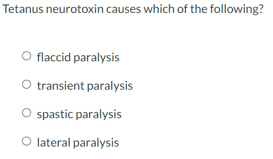 Solved tetanus neurotoxin causes which of the | Chegg.com
