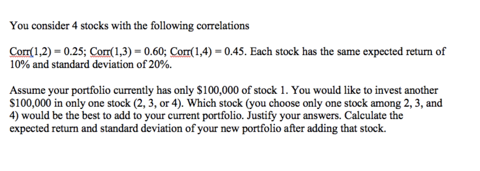 Solved You consider 4 stocks with the following correlations | Chegg.com
