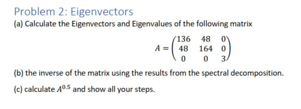 Solved Problem 2: Eigenvectors (a) Calculate the | Chegg.com