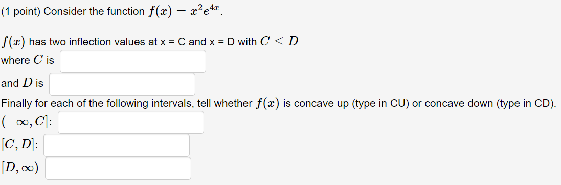 Solved (1 point) Consider the function f(x)=x2e4x. f(x) has | Chegg.com