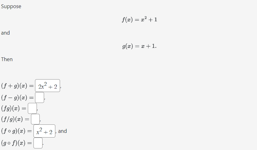 Solved Suppose f(x)=x2+1 and g(x)=x+1 Then (f+g)(x)=2x2+2 | Chegg.com
