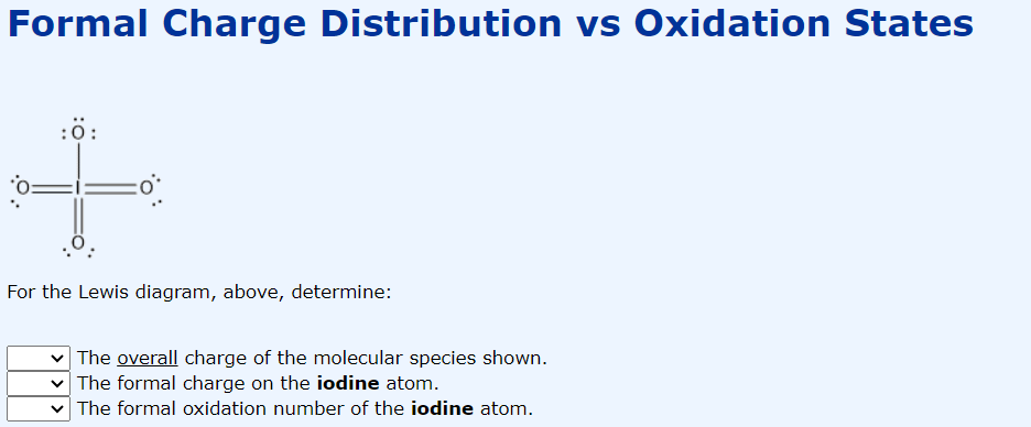 Solved by an EXPERT Formal Charge Distribution vs Oxidation StatesFor ...