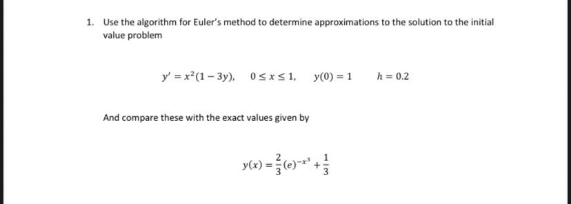 Solved 1. Use the algorithm for Euler's method to determine | Chegg.com