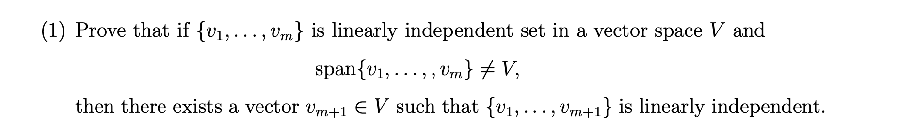 Solved (1) Prove that if {v1, ... , Vm} is linearly | Chegg.com