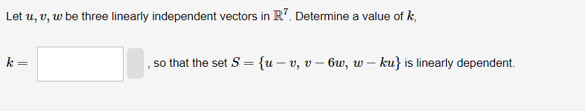 Solved Let u,v,w be three linearly independent vectors in | Chegg.com