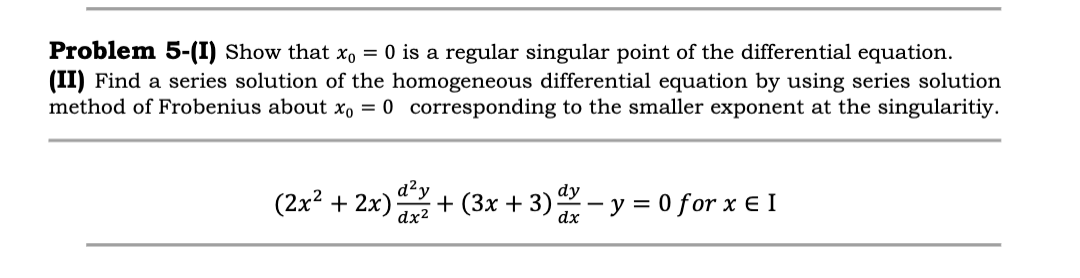 Solved Problem 5-(I) Show that x0=0 is a regular singular | Chegg.com