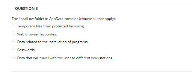 Solved QUESTION 3 The Locallow folder in AppData contains | Chegg.com