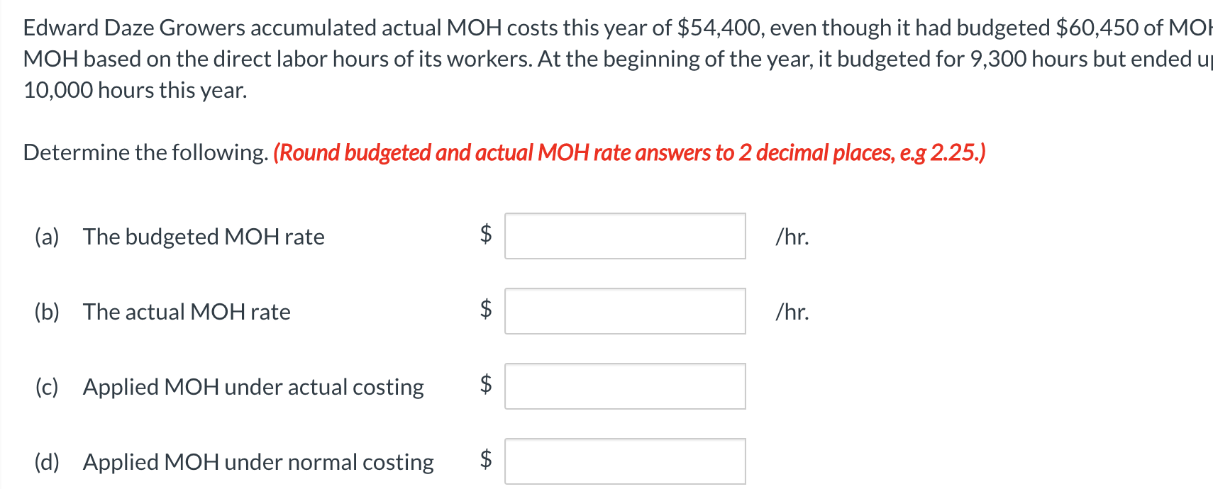 Solved Edward Daze Growers accumulated actual MOH costs this | Chegg.com