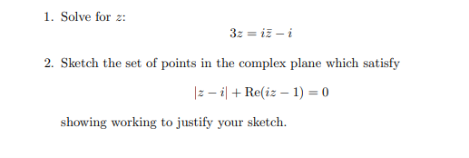 Solved 1. Solve for z : 3z=izˉ−i 2. Sketch the set of points | Chegg.com