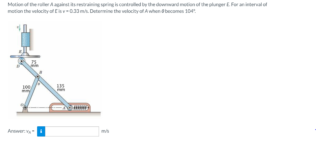 Solved Motion of the roller A against its restraining spring | Chegg.com