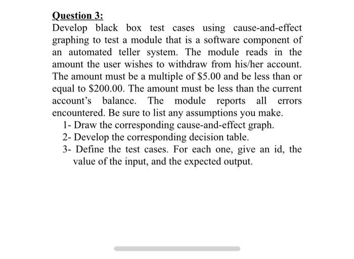 Solved Question 3: Develop black box test cases using | Chegg.com
