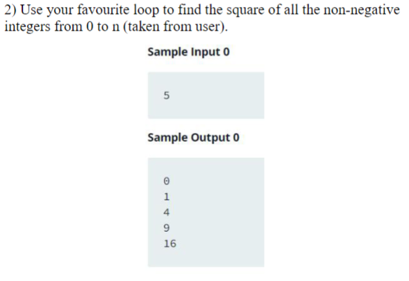 Solved 2) ﻿Use your favourite loop to find the square of all | Chegg.com