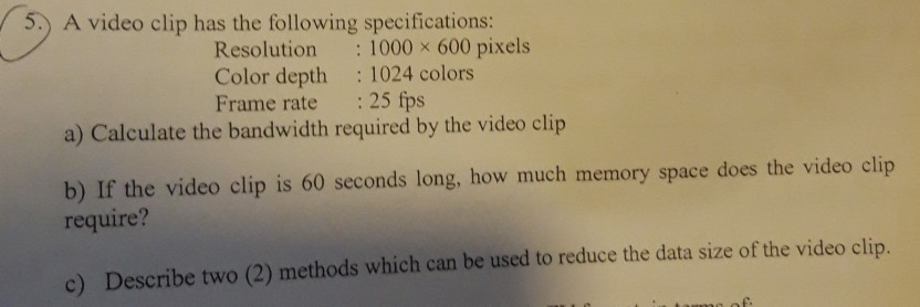 Solved 5.) A video clip has the following specifications: | Chegg.com