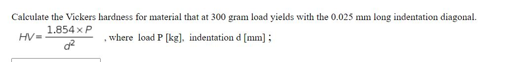 Solved Calculate the Vickers hardness for material that at | Chegg.com