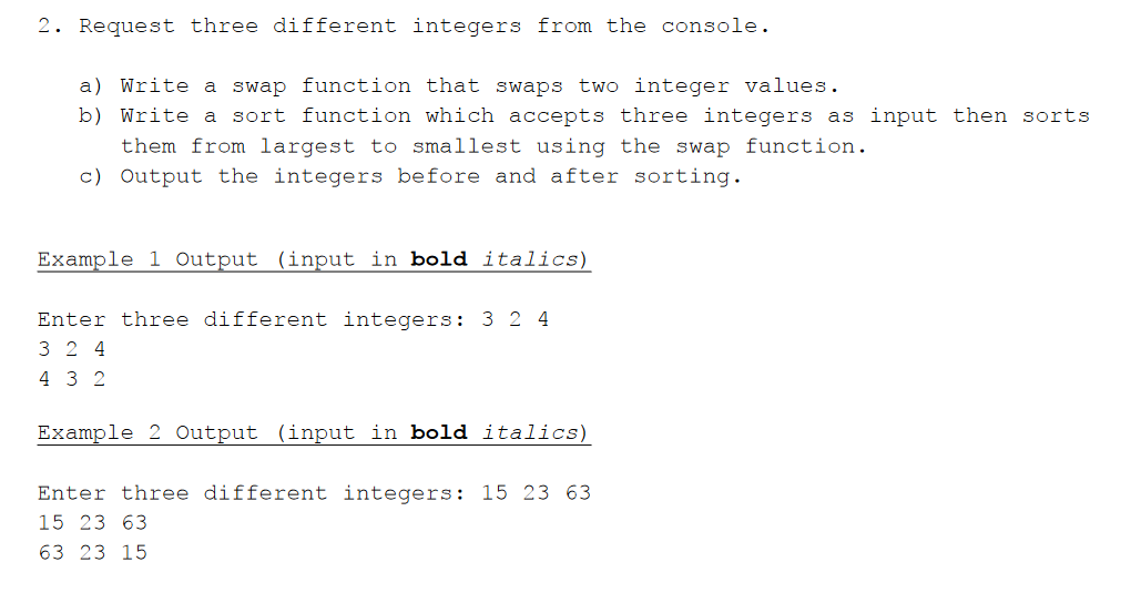 Solved 2. Request three different integers from the console. | Chegg.com
