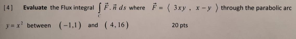 Solved [4] Evaluate the Flux integral F.ñds where } = ( 3xy | Chegg.com