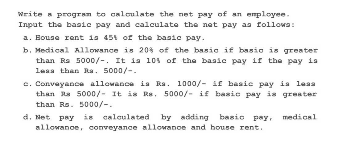 Solved Write a program to calculate the net pay of an | Chegg.com