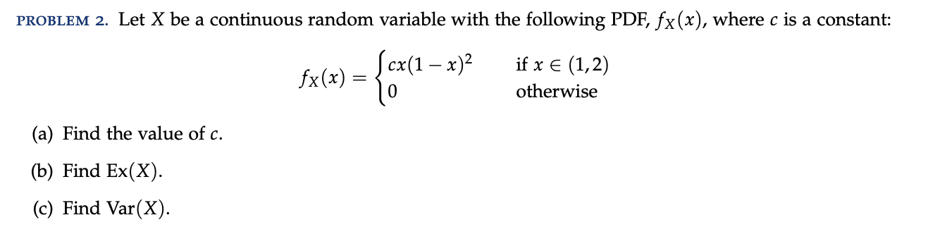 Solved Let X be a continuous random variable with the | Chegg.com