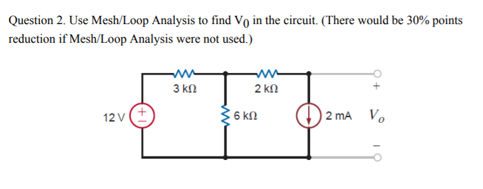 Solved Question 2. Use Mesh/Loop Analysis to find Vo in the | Chegg.com