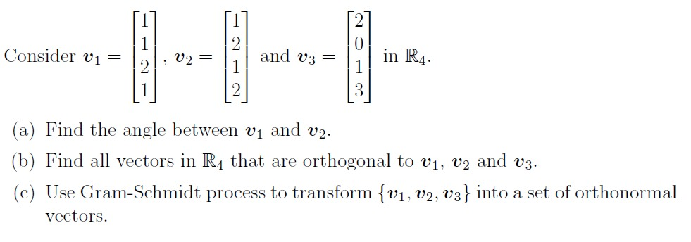 Solved Consider v1 = V2 and V3 in R4 (a) Find the angle | Chegg.com