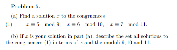 Solved Problem 5. (a) Find a solution x to the congruences | Chegg.com