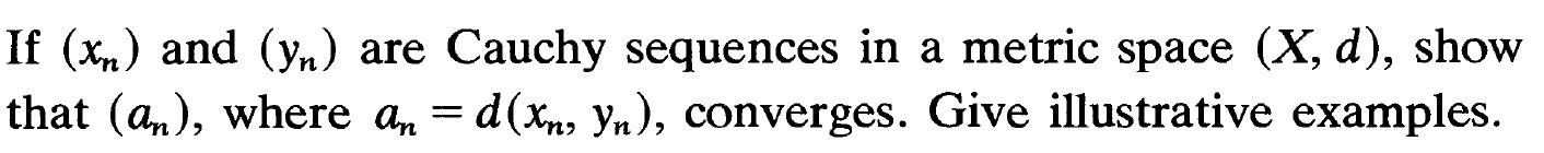 Solved If (xn) and (yn) are Cauchy sequences in a metric | Chegg.com