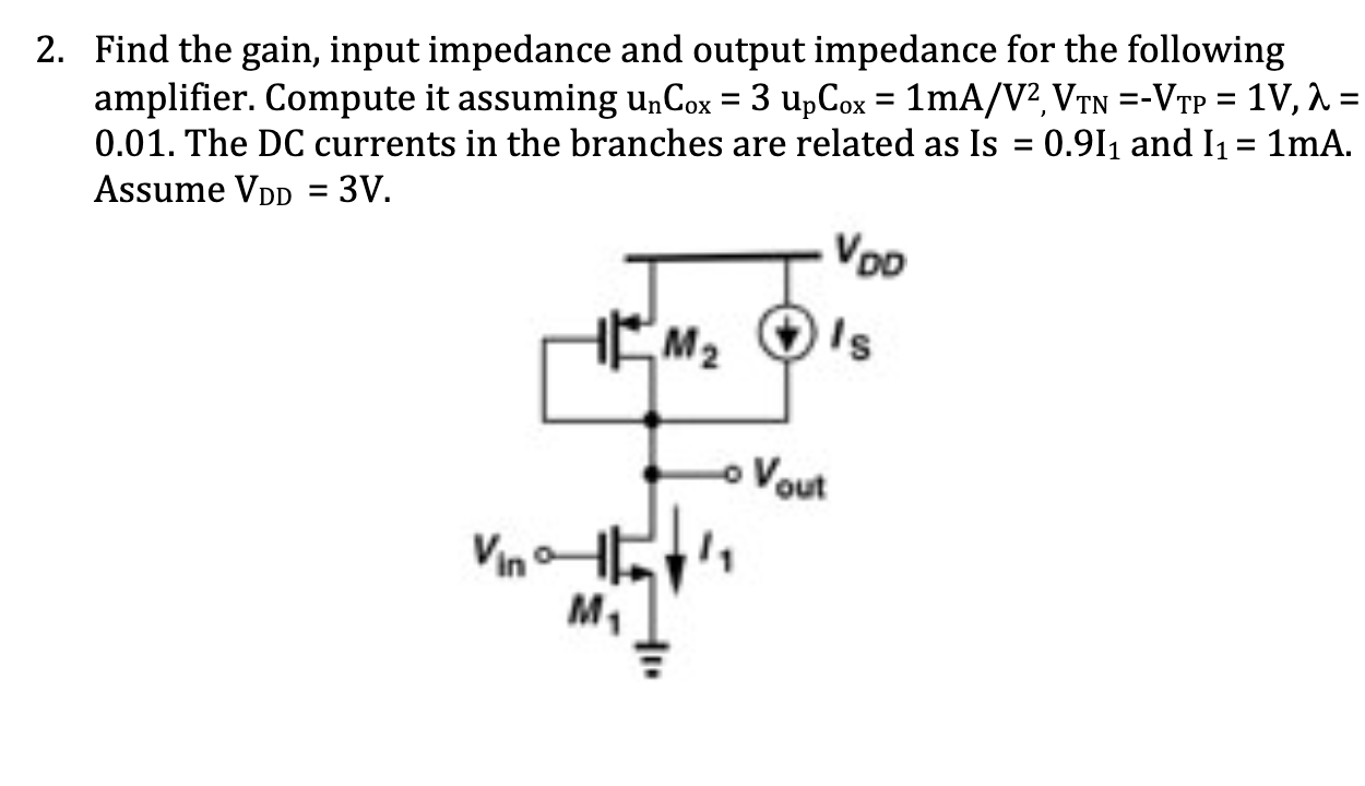 2. Find the gain, input impedance and output | Chegg.com