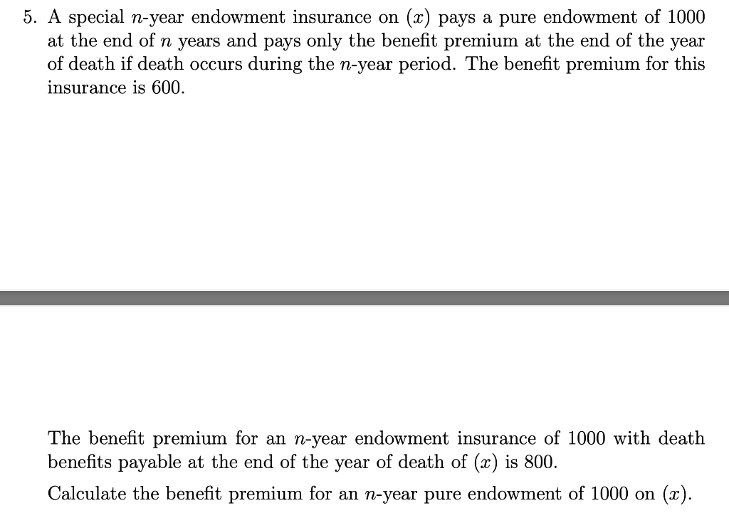 Solved 5. A special n-year endowment insurance on (2) pays a | Chegg.com