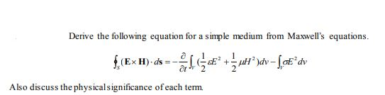 Solved Derive the following equation for a simple medium | Chegg.com