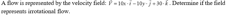 Solved A flow is represented by the velocity field: | Chegg.com