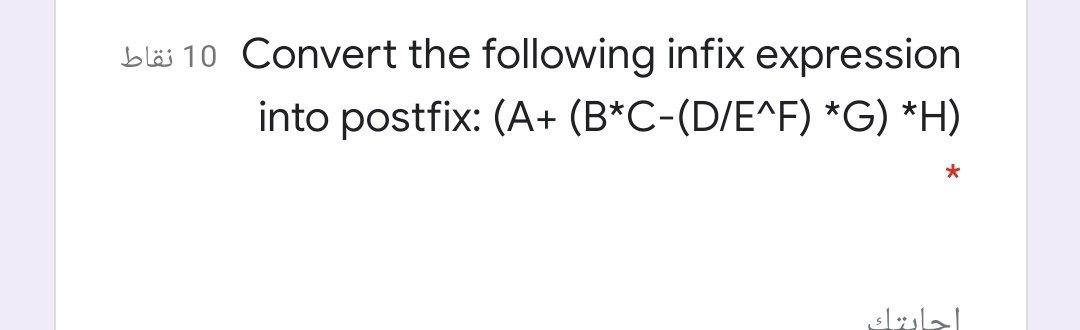 Solved bla 10 Convert the following infix expression into | Chegg.com