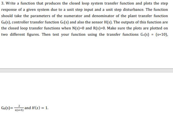 Solved 3. Write a function that produces the closed loop | Chegg.com