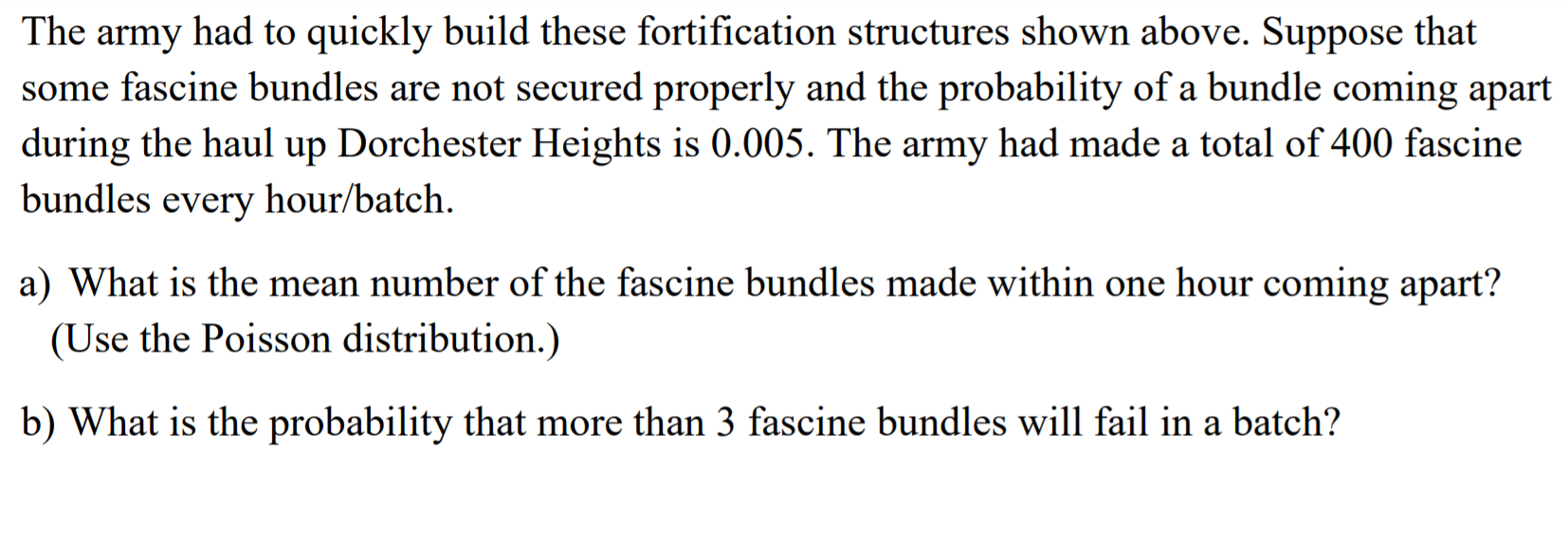 Solved The army had to quickly build these fortification | Chegg.com