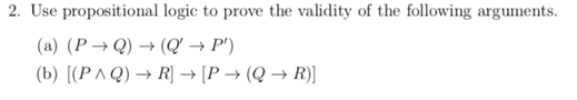 Solved 2. Use propositional logic to prove the validity of | Chegg.com