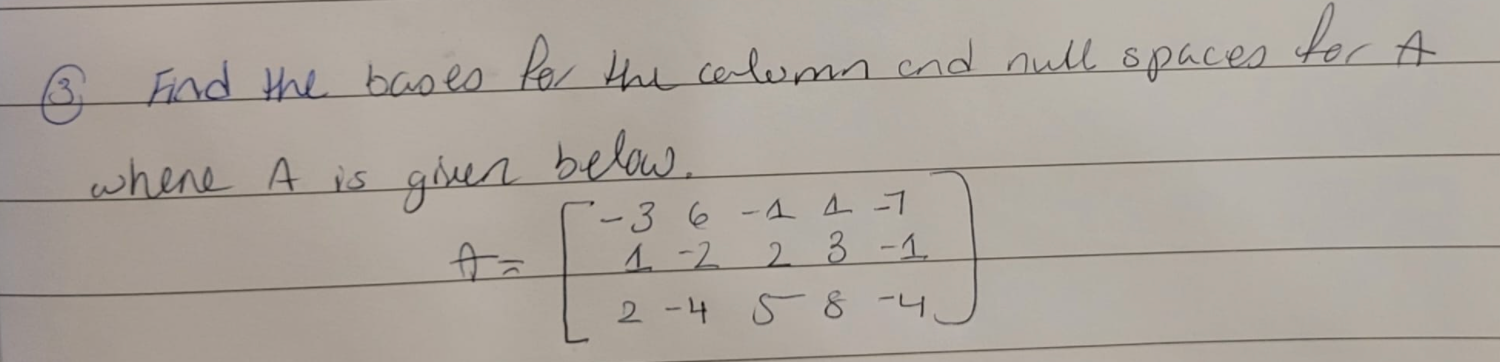 Solved (3) Find the bases for the corlumn and null spaces | Chegg.com