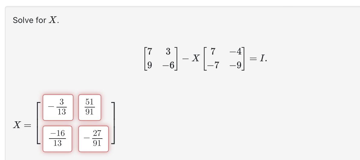 Solved Solve for X. [793−6]−X[7−7−4−9]=I | Chegg.com