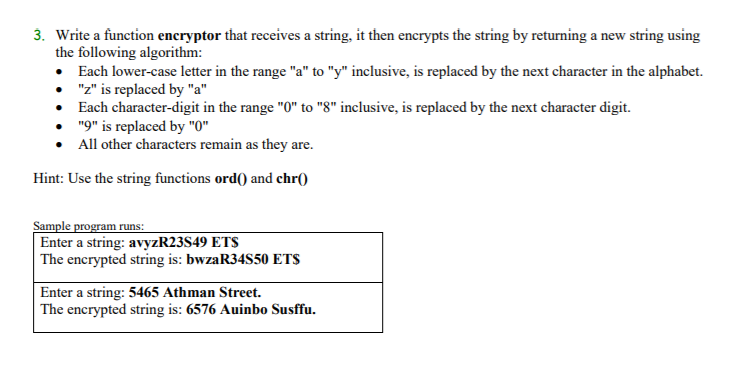 Solved 3. Write a function encryptor that receives a string, | Chegg.com